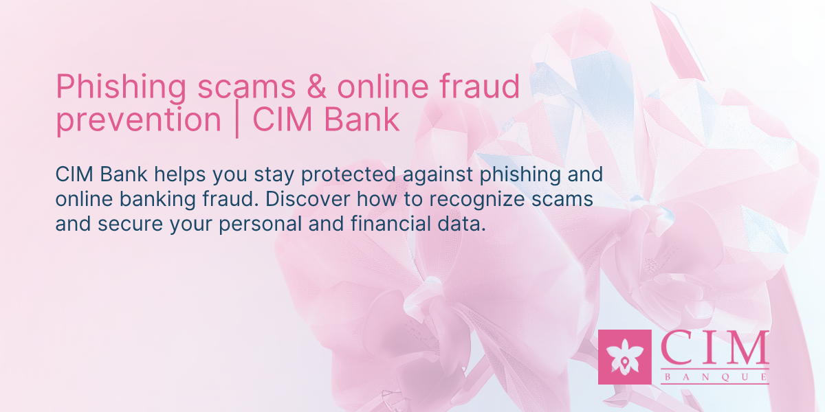 Phishing scams & online fraud prevention | CIM Bank