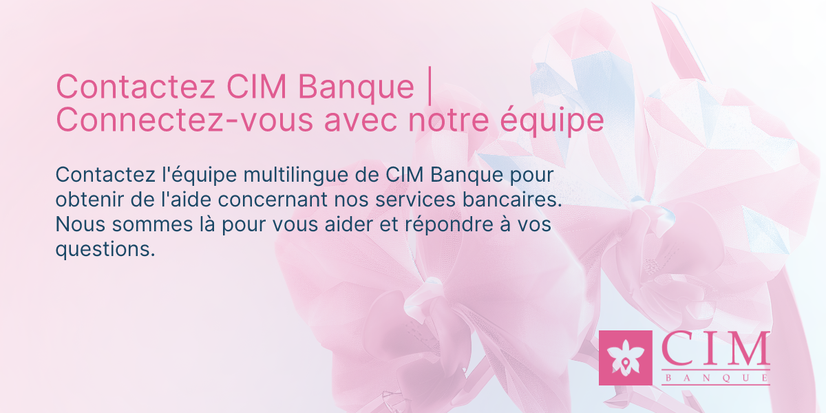 Contactez CIM Banque | Connectez-vous avec notre équipe · CIM Banque
