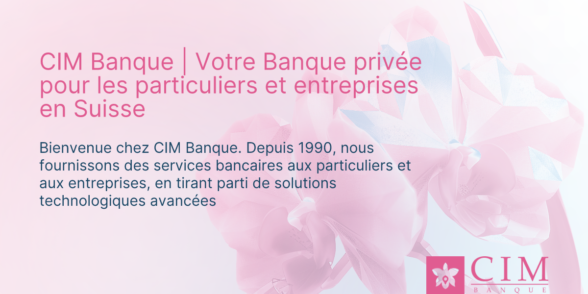CIM Banque | Votre Banque privée pour les particuliers et entreprises ...