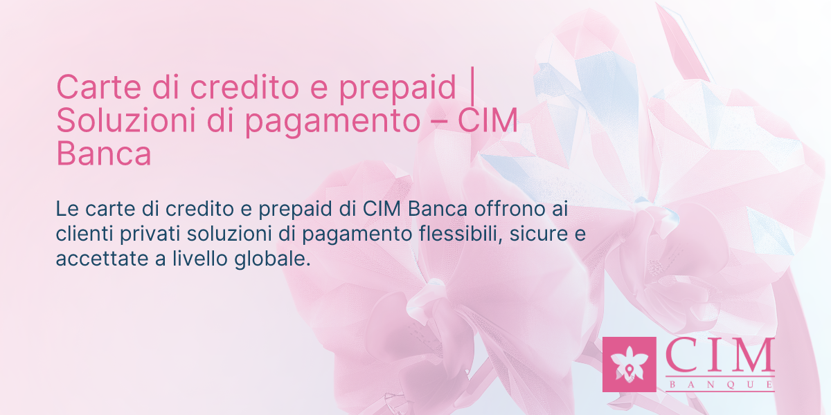 Carte di credito e prepaid | Soluzioni di pagamento – CIM Banca · CIM ...