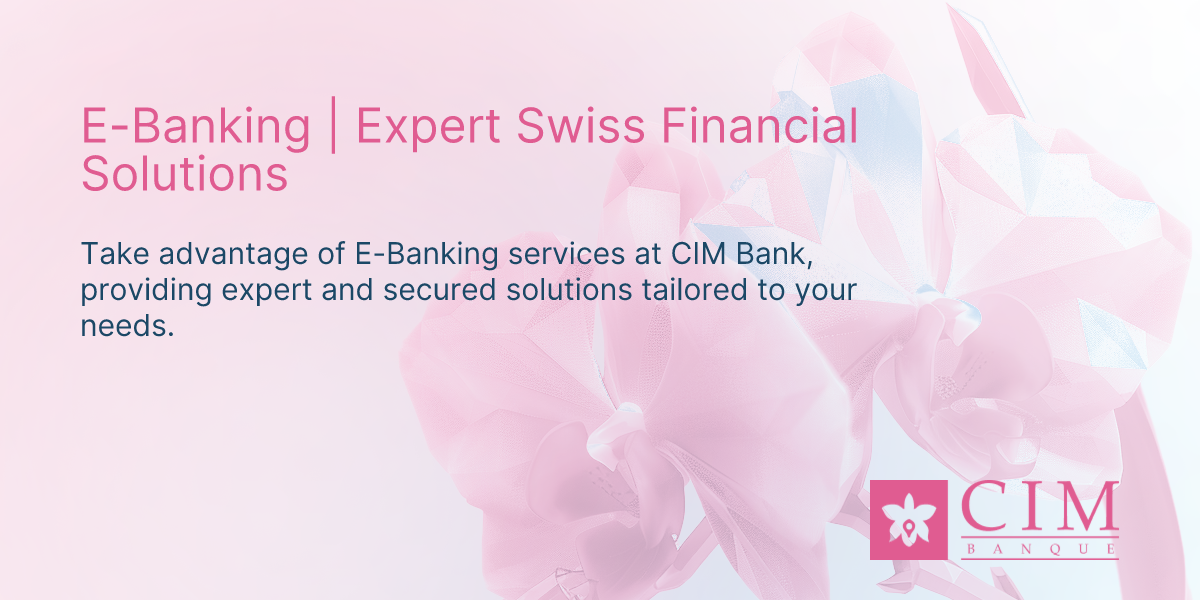 E-Banking | Expert Swiss Financial Solutions · CIM Banque